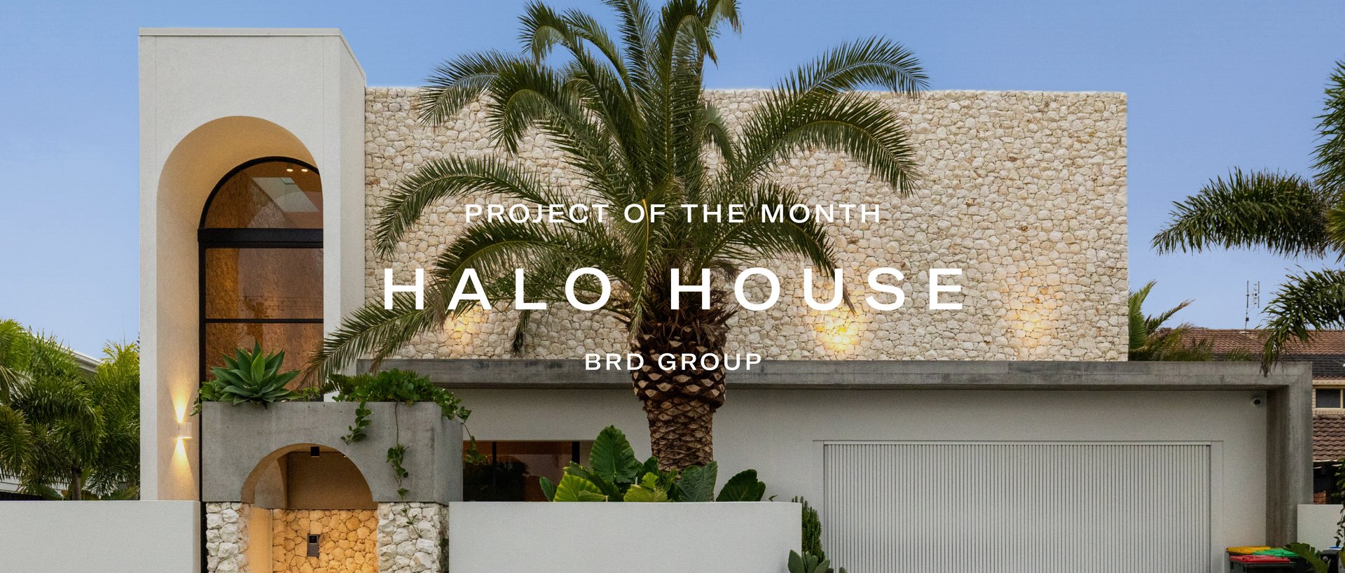 Halo House | Project of the Month by BRD Group | ArchiPro AU